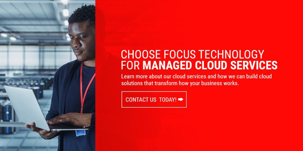 What Is The Cloud and How Does It Work? | Focus Technology